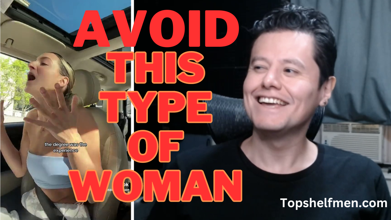 A Type of Woman to AVOID! - Top Shelf Men